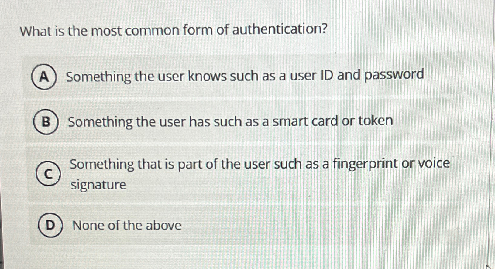 Solved What is the most common form of authentication? | Chegg.com