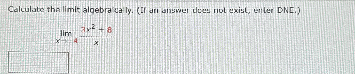 Solved Calculate the limit algebraically. (If an answer does | Chegg.com