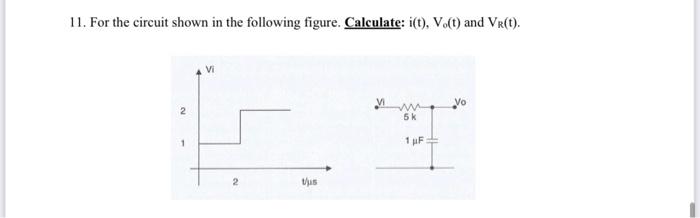 Solved 11. For the circuit shown in the following figure. | Chegg.com