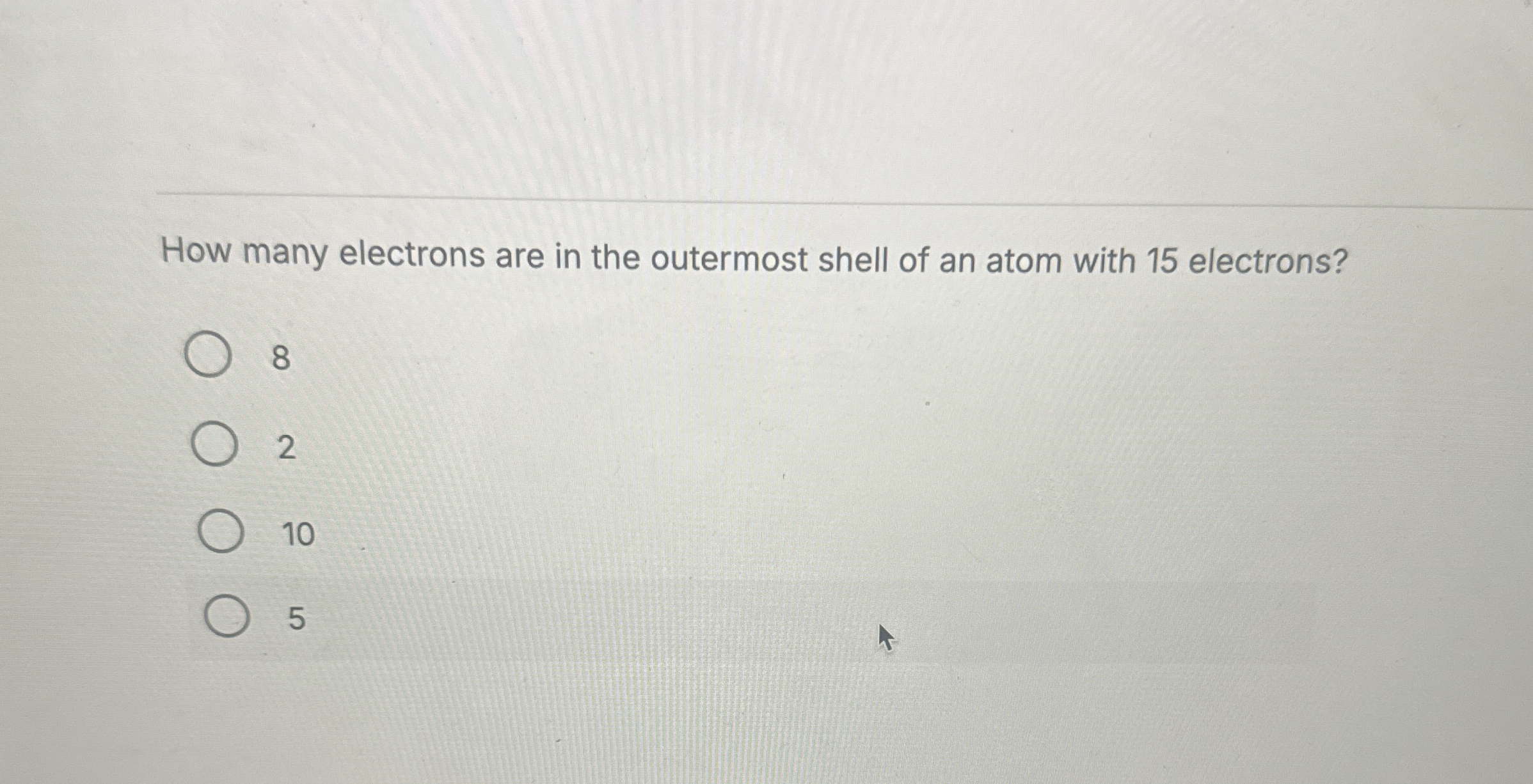 How many electrons are in the outermost shell of an | Chegg.com