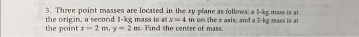 Solved 3. Three point masses are located in the xy plane as | Chegg.com