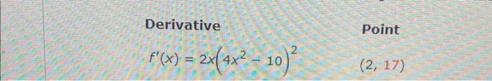 Solved Derivative Point f′(x)=2x(4x2−10)2 | Chegg.com