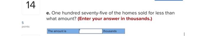Solved d. About 75% of the houses sold for less than what | Chegg.com