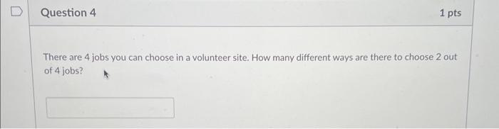 Solved There are 4 jobs you can choose in a volunteer site. | Chegg.com