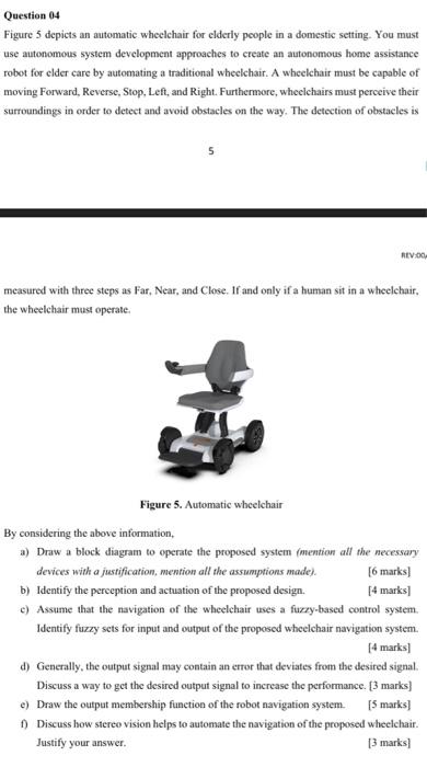 Solved Question 04 Figure 5 depicts an automatic wheelchair | Chegg.com
