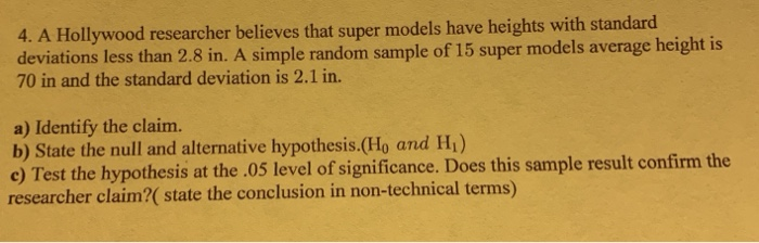 Solved 4. A Hollywood researcher believes that super models | Chegg.com