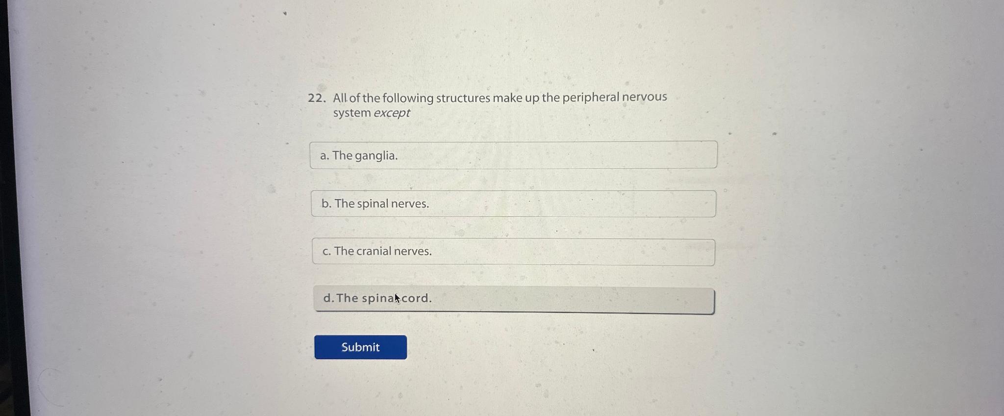 All of the following structures make up the | Chegg.com