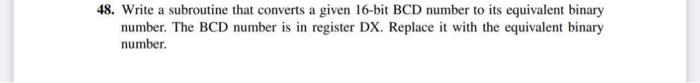 Solved 18. Write a subroutine that converts a given 16-bit | Chegg.com