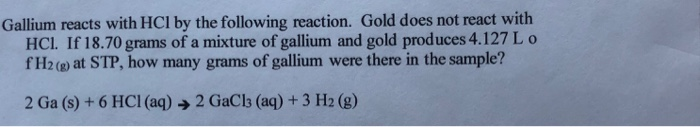 Solved Gallium reacts with HCl by the following reaction. | Chegg.com