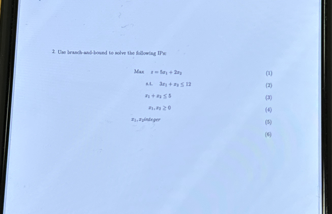 Solved Use branch-and-bound to solve the following IPs:Max | Chegg.com