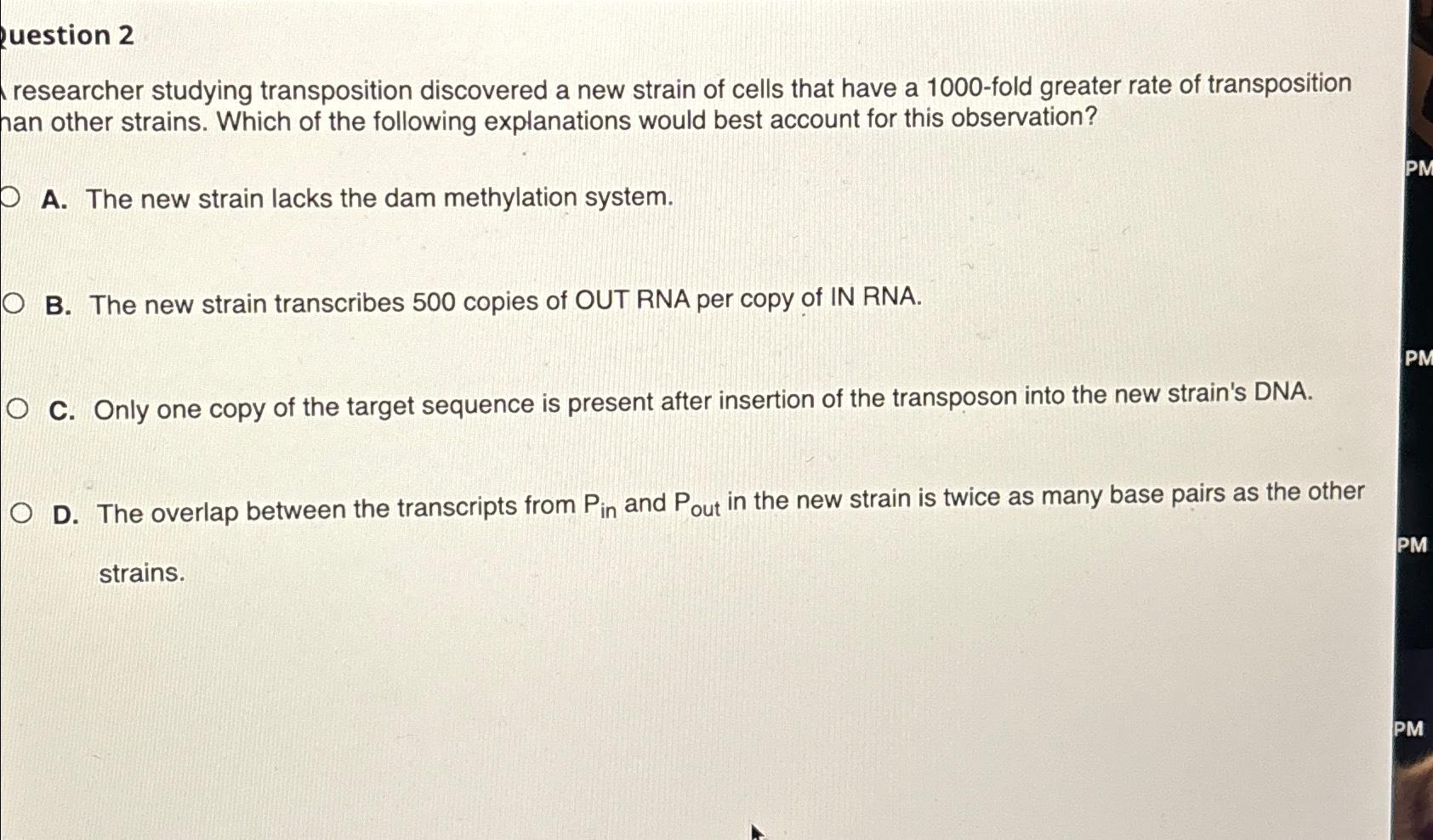 Solved uestion 2researcher studying transposition discovered | Chegg.com