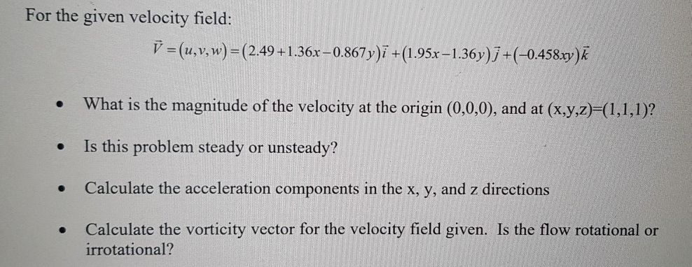 Solved For the given velocity field: = (u, v, | Chegg.com