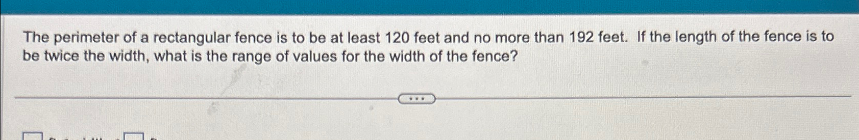 Solved The perimeter of a rectangular fence is to be at | Chegg.com