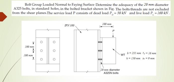 Solved Bolt Group Loaded Normal to Faying Surface Determine | Chegg.com