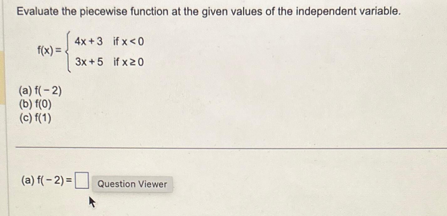 Solved Evaluate the piecewise function at the given values | Chegg.com