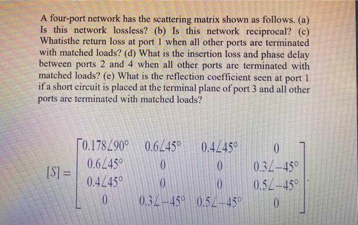 Solved A four-port network has the scattering matrix shown | Chegg.com