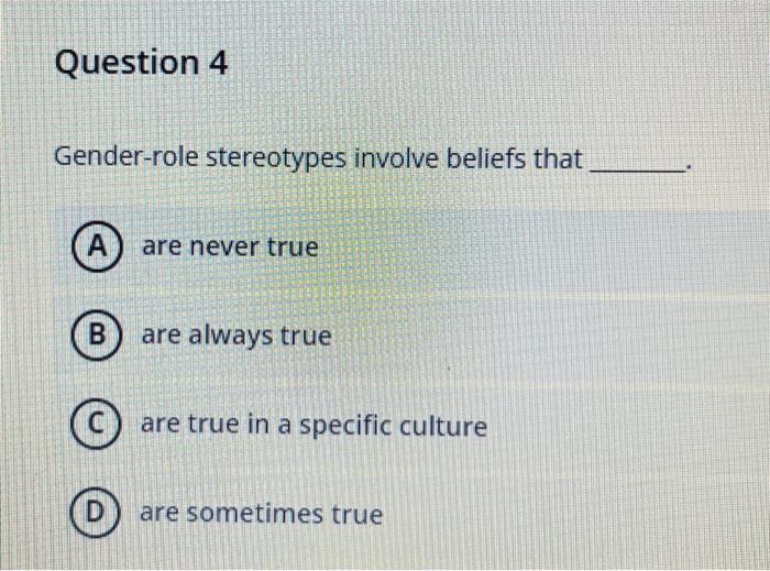 Solved Gender-role stereotypes involve beliefs that are | Chegg.com