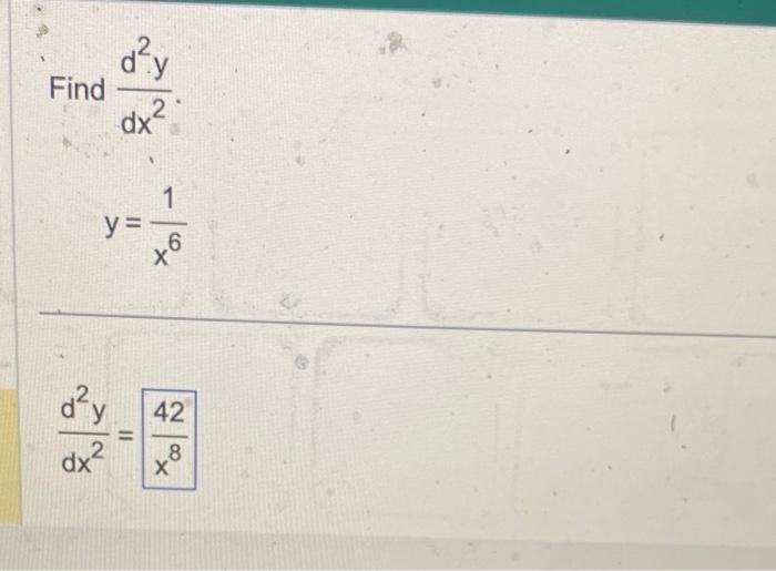Solved Find dx2d2y y=x61 dx2d2y=x842 | Chegg.com