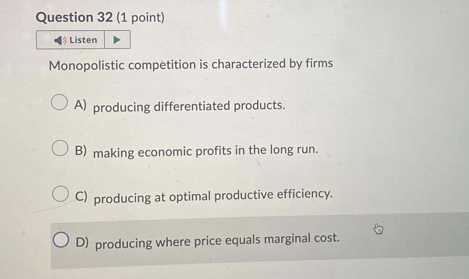 Solved Question 32 (1 point)Monopolistic competition is | Chegg.com Solved Question 32 (1 point)Monopolistic competition is | Chegg.com