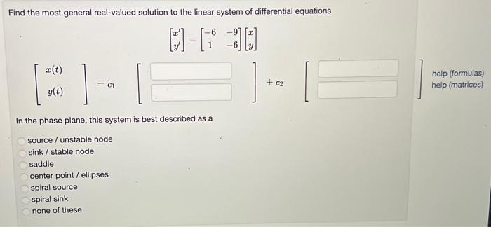 Solved Find the most general real-valued solution to the | Chegg.com
