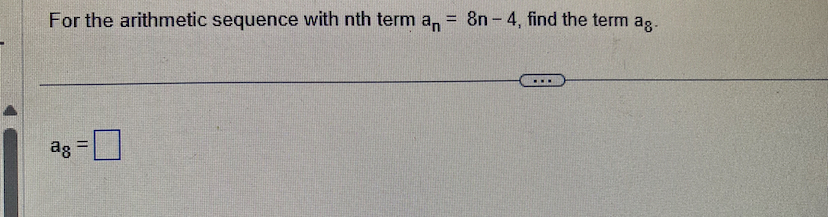 Solved For the arithmetic sequence with nth term an=8n-4, | Chegg.com
