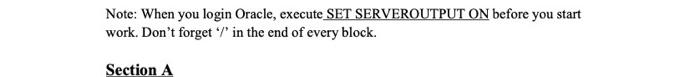 Solved Note: When you login Oracle, execute SET SERVEROUTPUT | Chegg.com