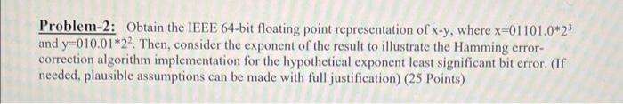 Solved Problem-2: Obtain the IEEE 64-bit floating point | Chegg.com