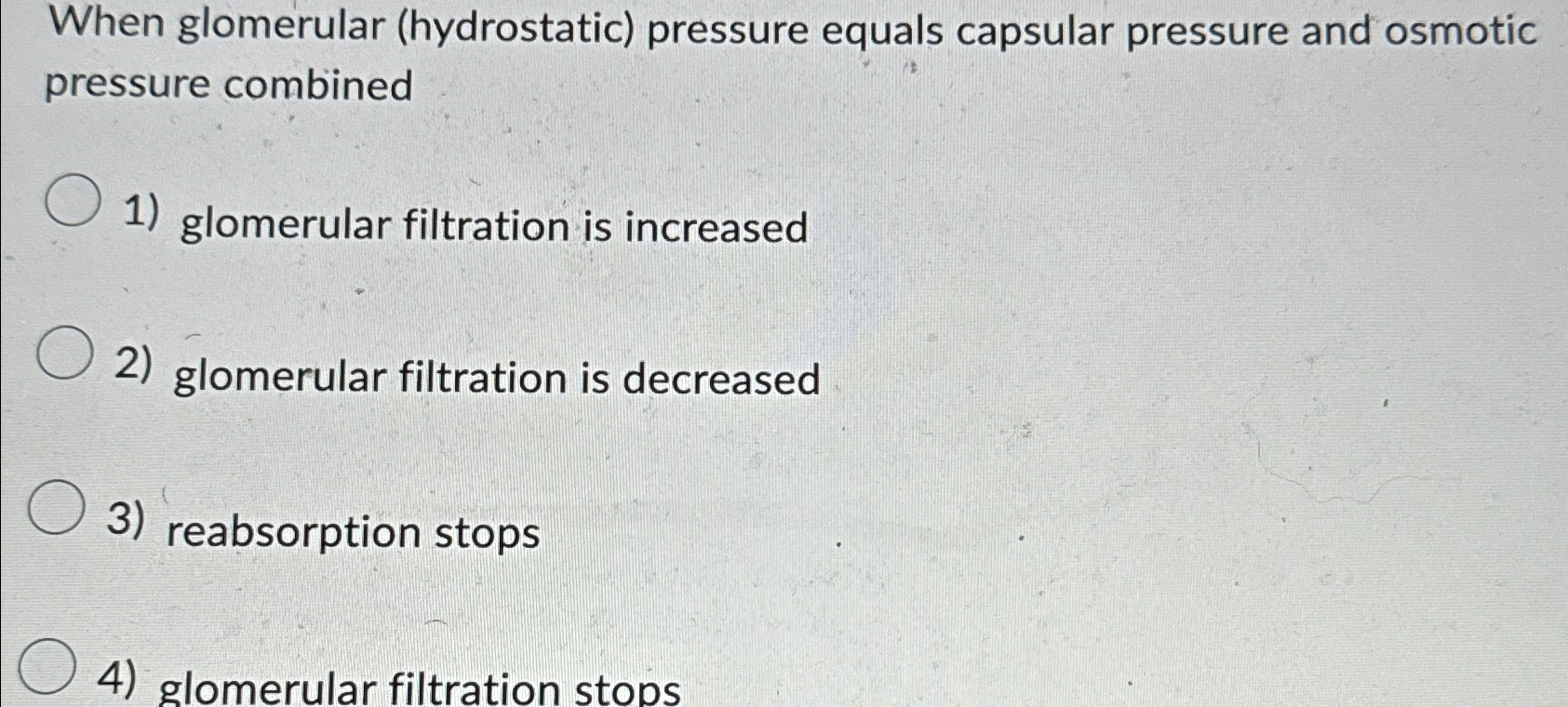 Solved When glomerular (hydrostatic) ﻿pressure equals | Chegg.com
