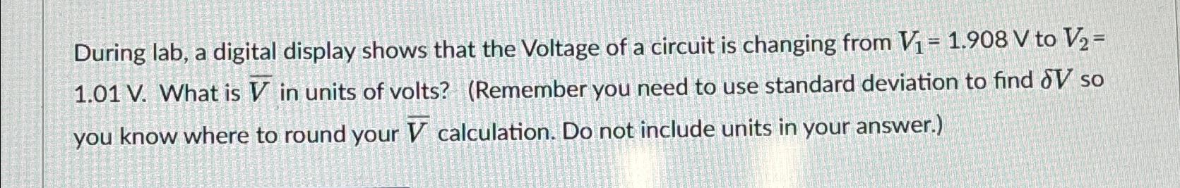 During lab, a digital display shows that the Voltage | Chegg.com