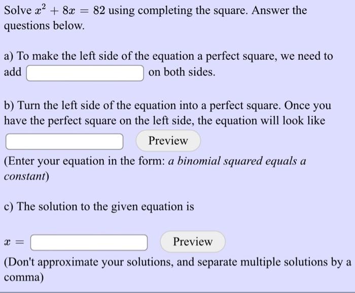 Solved Solve x2+8x=82 using completing the square. Answer | Chegg.com