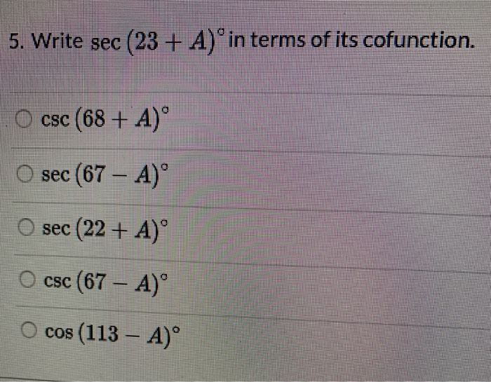 Solved 15. Write sec (23+ A)'in terms of its cofunction. O | Chegg.com