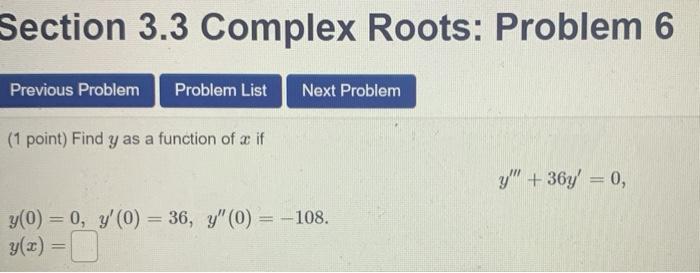 Solved Section 3.3 Complex Roots: Problem 6 Previous Problem | Chegg.com