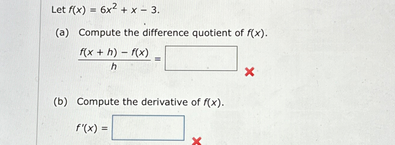 Solved Let f(x)=6x2+x-3(a) ﻿Compute the difference quotient | Chegg.com