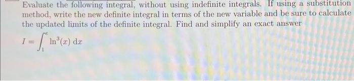 Solved Evaluate the following integral, without using | Chegg.com