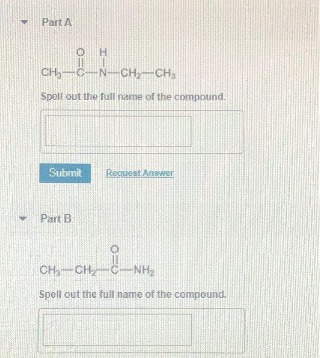 Solved Part A CH3-C-N-CH2-CH3 Spell out the full name of the | Chegg.com