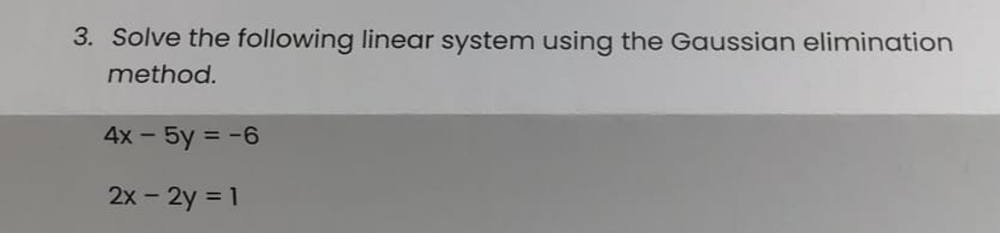 Solved Solve the following linear system using the Gaussian | Chegg.com