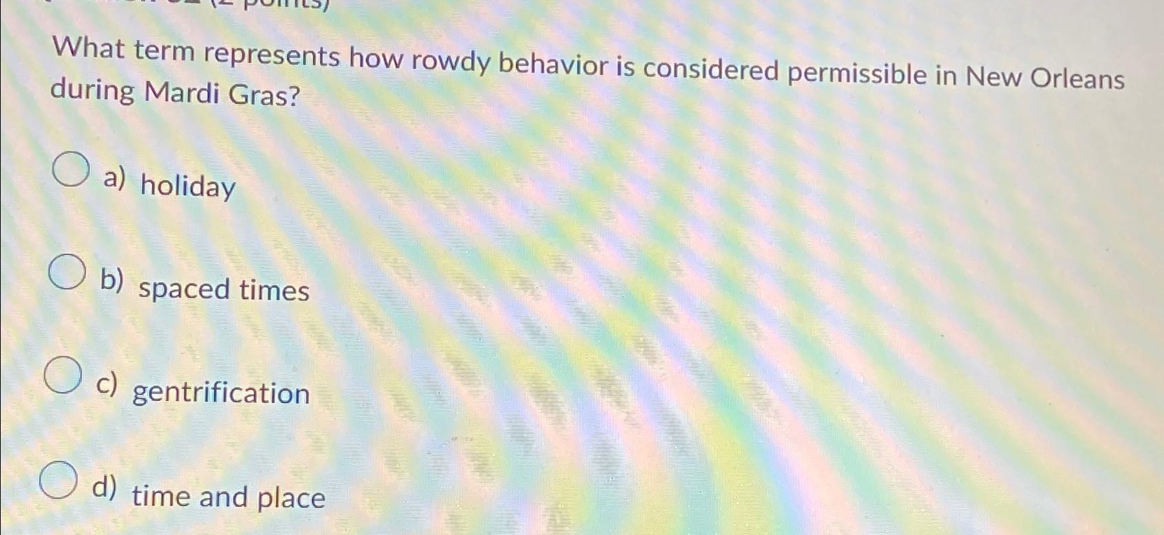 Solved What term represents how rowdy behavior is considered | Chegg.com