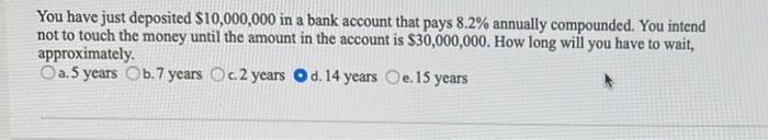 Solved You have just deposited $10,000,000 in a bank account | Chegg.com