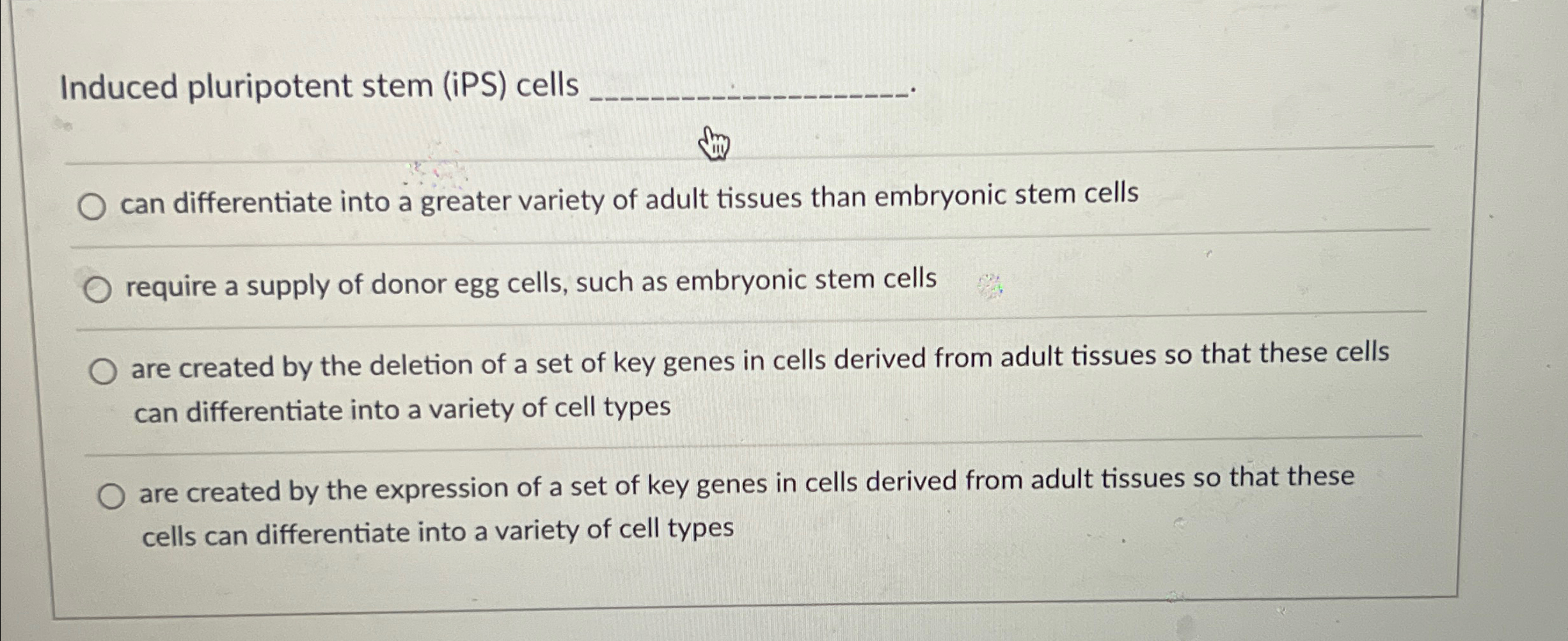Solved Induced pluripotent stem (iPS) ﻿cells can | Chegg.com