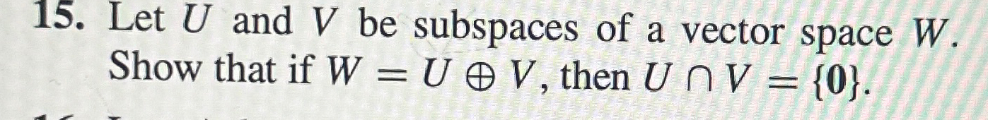 Let U ﻿and V ﻿be subspaces of a vector space W. ﻿Show | Chegg.com