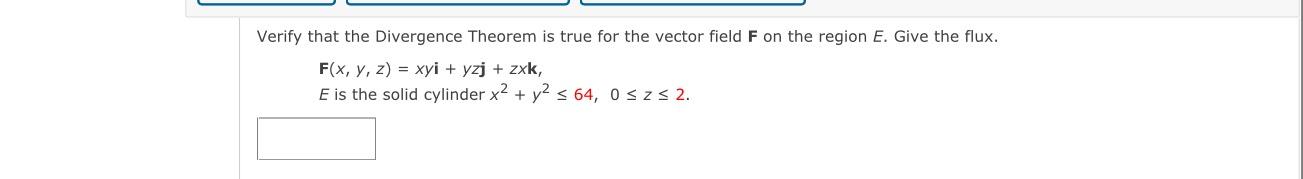 Solved Verify that the Divergence Theorem is true for the | Chegg.com