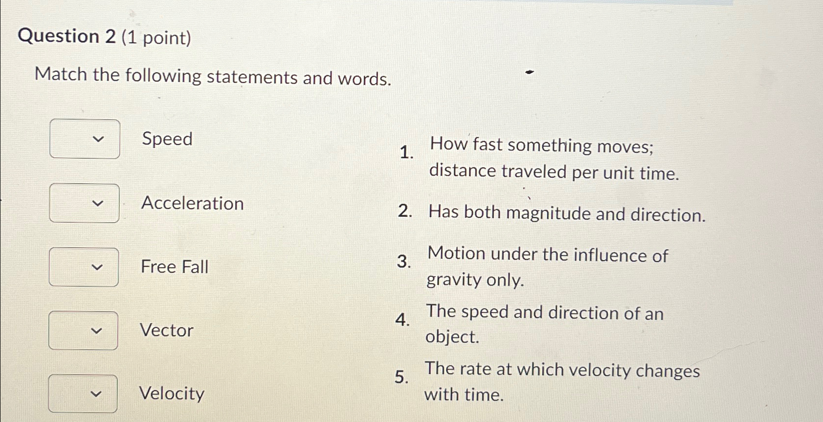 Solved Question 2 (1 ﻿point)Match the following statements | Chegg.com
