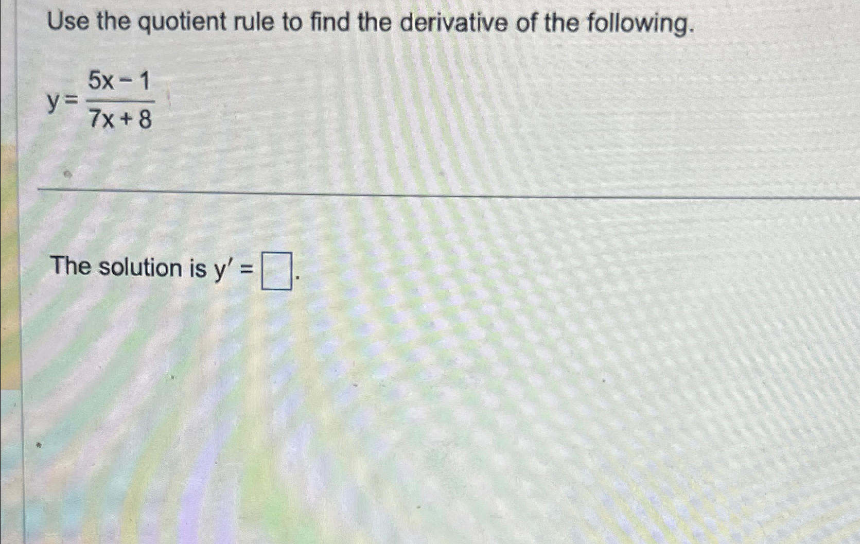 Solved Use the quotient rule to find the derivative of the | Chegg.com