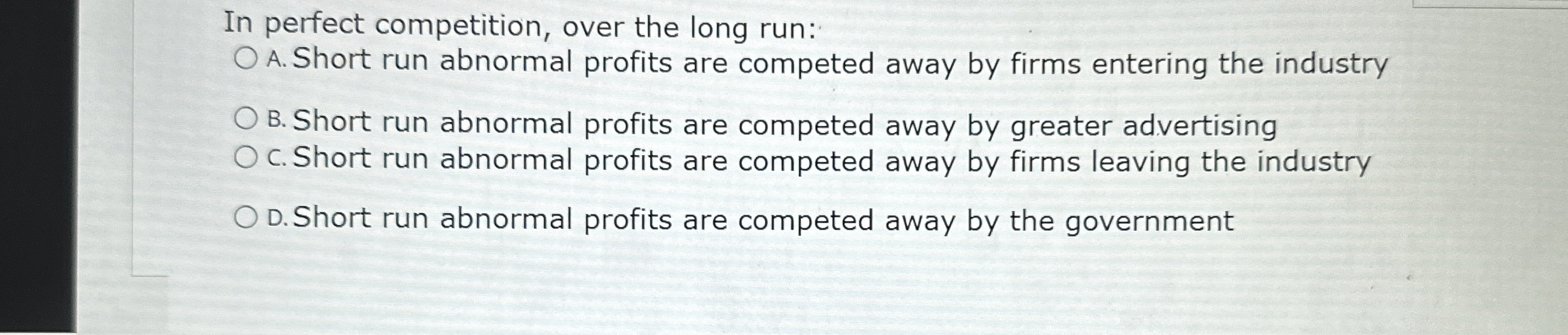Solved In perfect competition, over the long run:A. ﻿Short | Chegg.com
