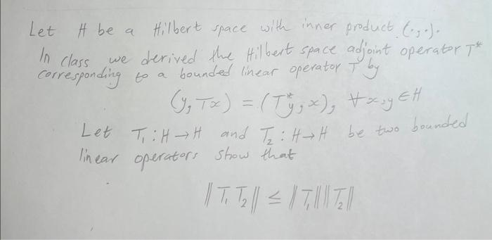 Solved Let H be a Hilbert space with inner product (·, ·). | Chegg.com