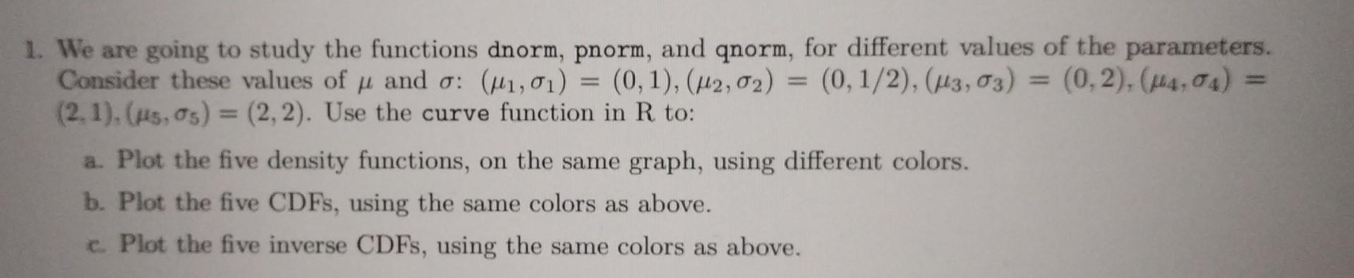 1. We are going to study the functions dnorm, pnorm, | Chegg.com