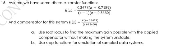 Solved 15. Assume we have some discrete transfer function: | Chegg.com
