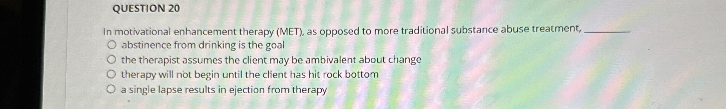 Solved QUESTION 20In motivational enhancement therapy (MET), | Chegg.com