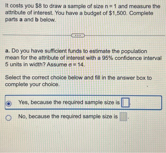 Solved It costs you \\( \\$ 8 \\) to draw a sample of size | Chegg.com