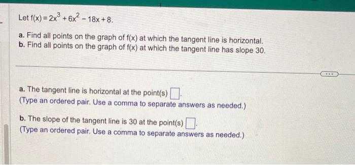 Solved Let f(x)=2x3+6x2−18x+8 a. Find all points on the | Chegg.com